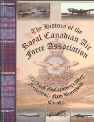 The history of the Royal Canadian Air Force Association, 252 (Lord ...