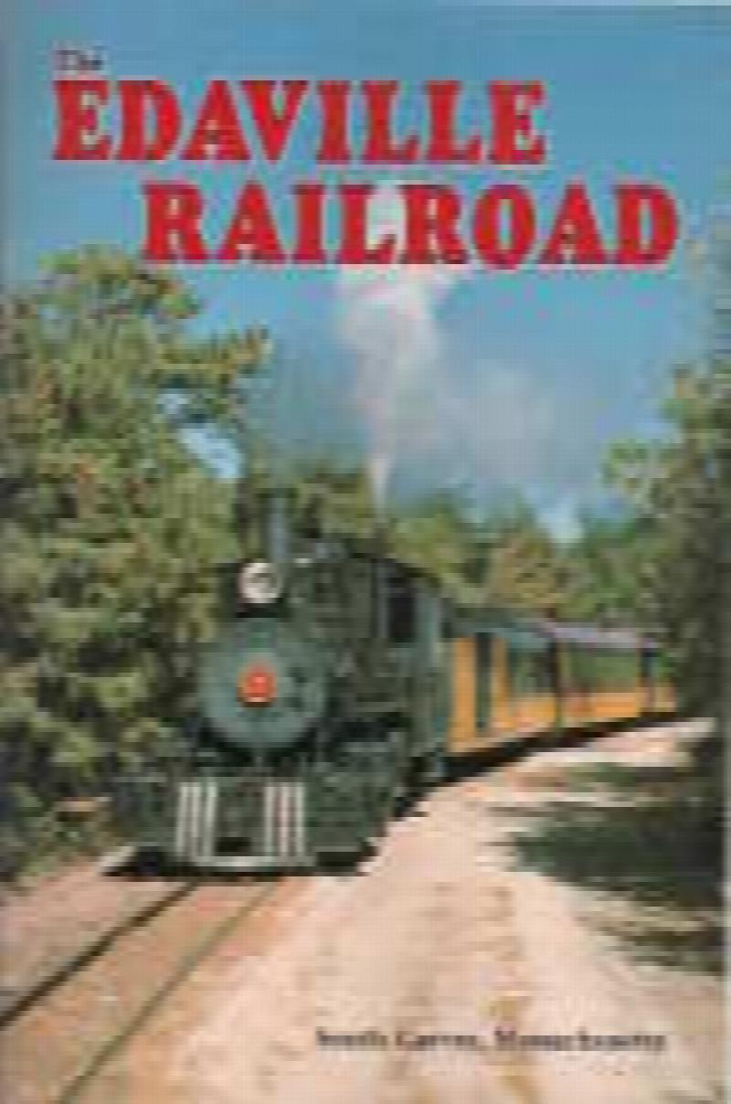 The Edaville railroad, South Carver, Massachusetts : a history of ...