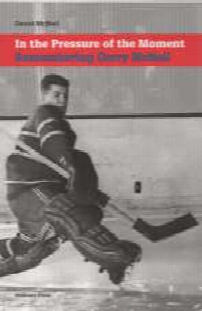 In the pressure of the moment : remembering Gerry McNeil;signed copy