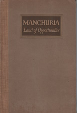 Manchuria : land of opportunities ; illustrated from photographs with ...