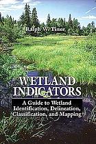 Wetland Indicators: A Guide to Wetland Identification, Delineation ...