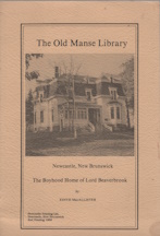 The Old Manse Library, Newcastle, New Brunswick : the boyhood home of ...